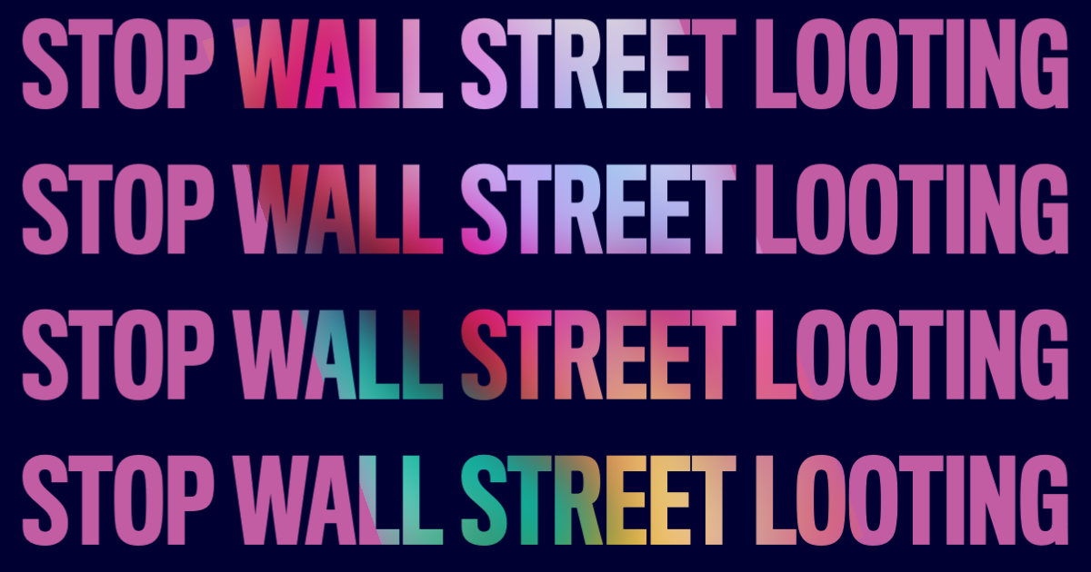 Stop Wall Street Looting Act Action - United for Respect